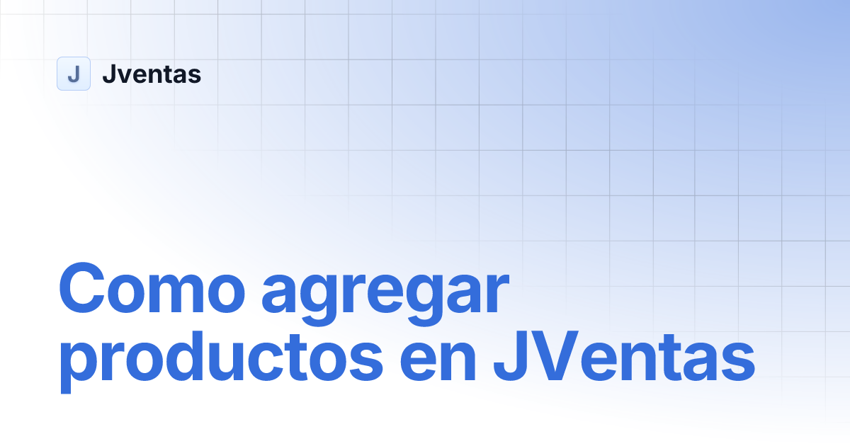 Como agregar productos en JVentas | Jventas