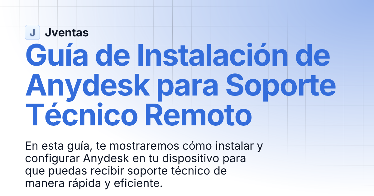 Guía de Instalación de Anydesk para Soporte Técnico Remoto | Jventas